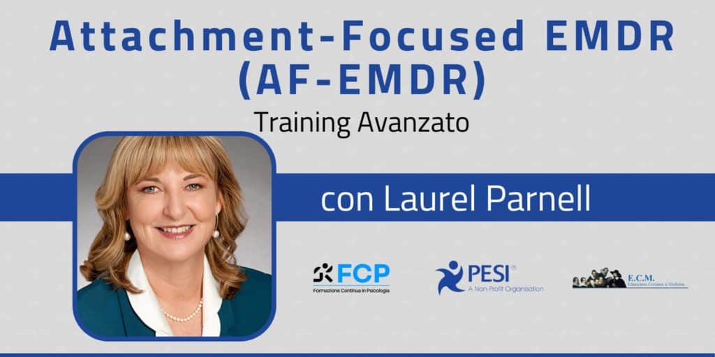 Attachment-Focused EMDR (AF-EMDR), con Laurel Parnell