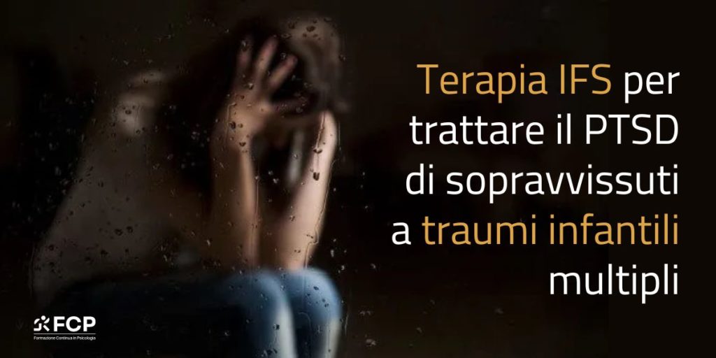 Terapia IFS per trattare il PTSD di sopravvissuti a traumi infantili